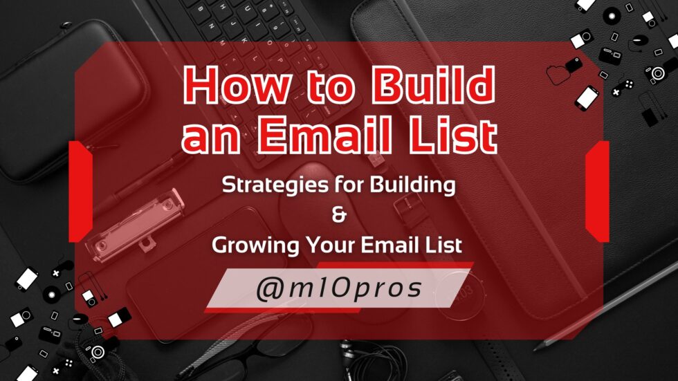 How to Build an Email List - M10 Pros